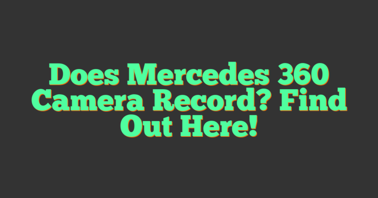 Does Mercedes 360 Camera Record? Find Out Here! (2026)