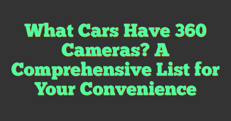 SUVs with 360 Cameras: Top Models for Ultimate Visibility (2025)